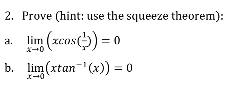 [Solved]: 2. Prove (hint: use the squeeze theorem): a.