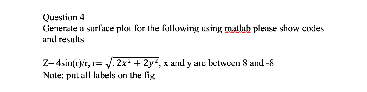 Solved Question 4 Generate a surface plot for the following | Chegg.com