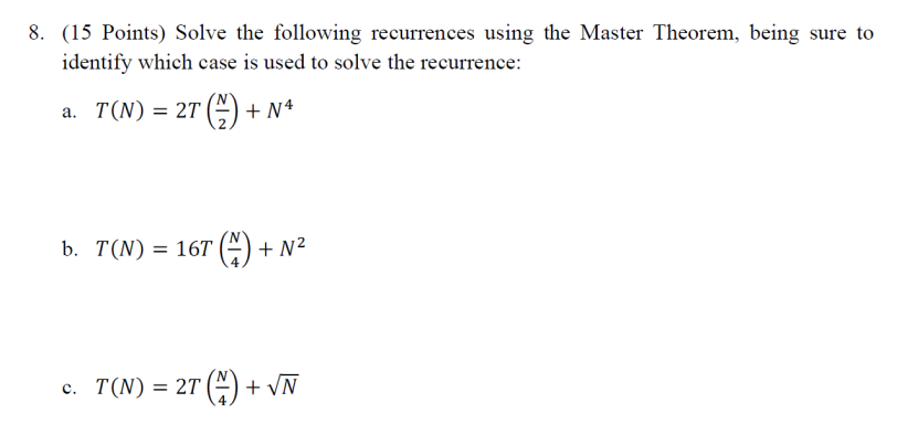 Solved 8. (15 Points) Solve the following recurrences using | Chegg.com
