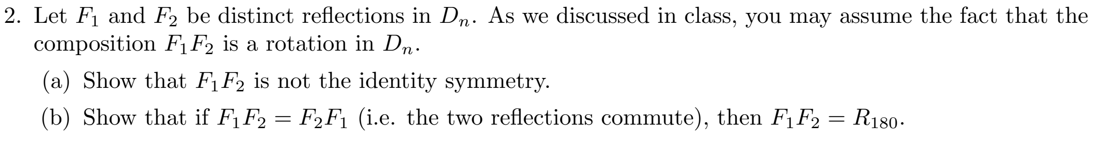 Solved 2. Let F1 and F2 be distinct reflections in Dn. As we | Chegg.com