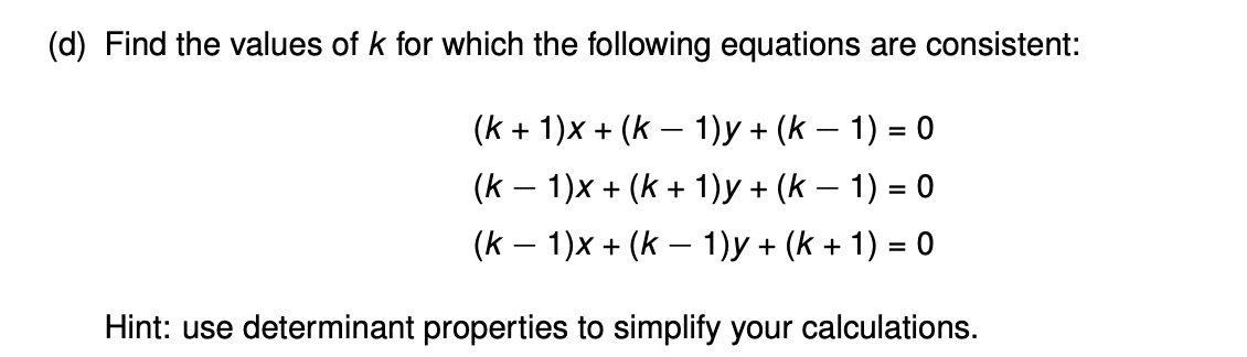 Solved d) Find the values of k for which the following | Chegg.com