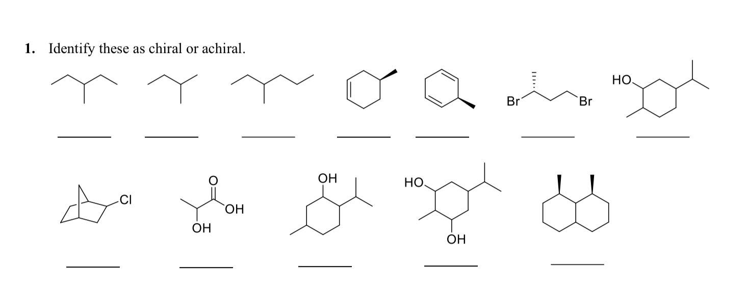 Solved Identify these as chiral or achiral. | Chegg.com