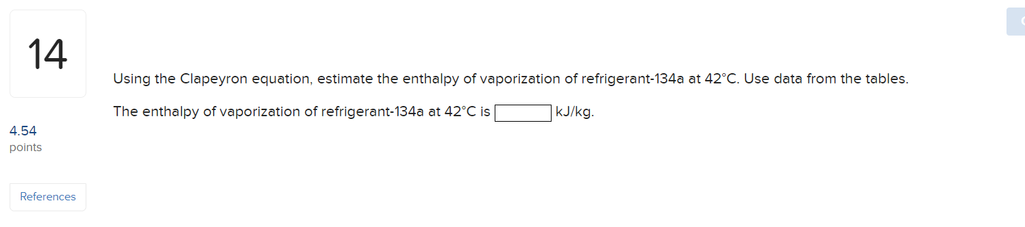 Solved Using the Clapeyron equation, estimate the enthalpy | Chegg.com