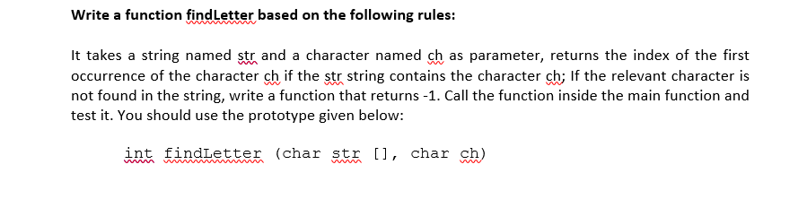 Solved Write a function findLetter based on the following | Chegg.com