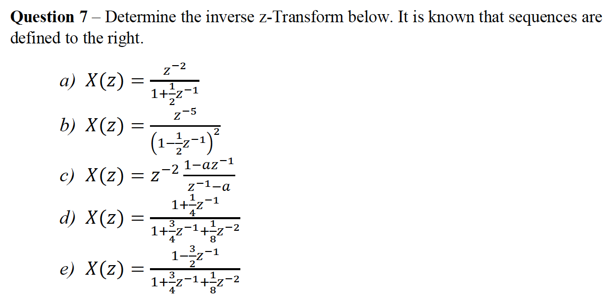 Solved Question 7 - Determine the inverse z-Transform below. | Chegg.com