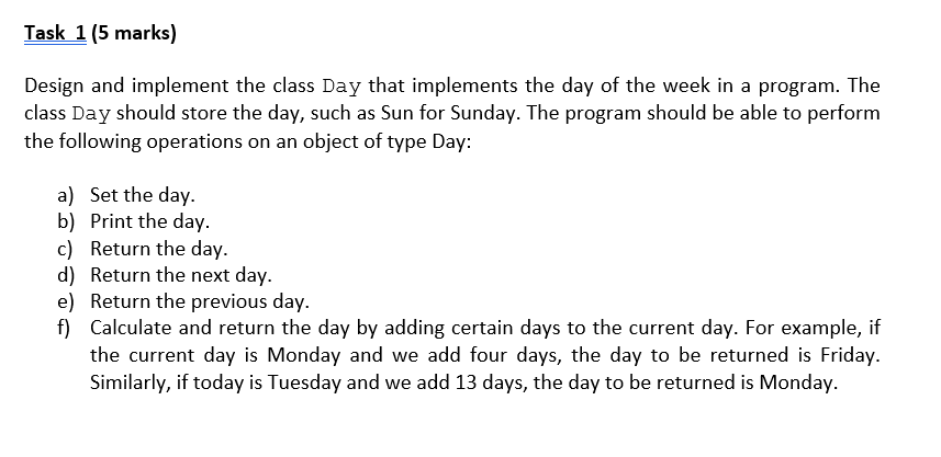 Solved Task 1 5 Marks Design And Implement The Class Day 