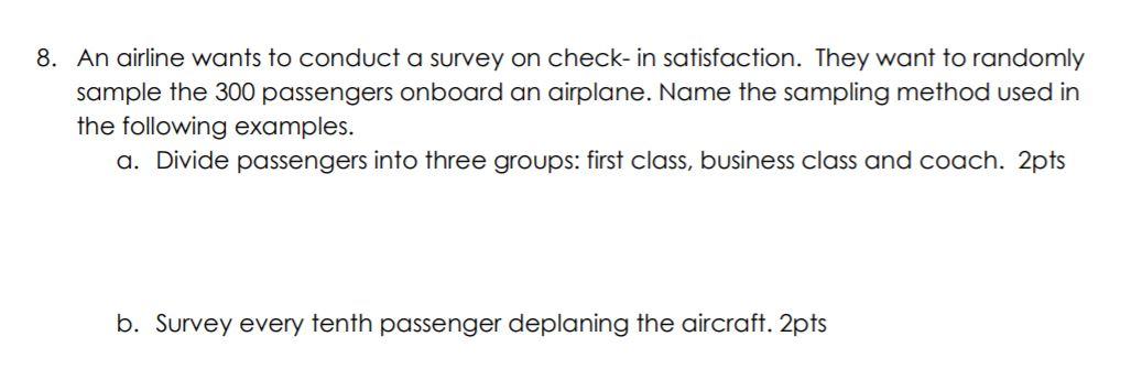 Solved 8. An airline wants to conduct a survey on check-in | Chegg.com