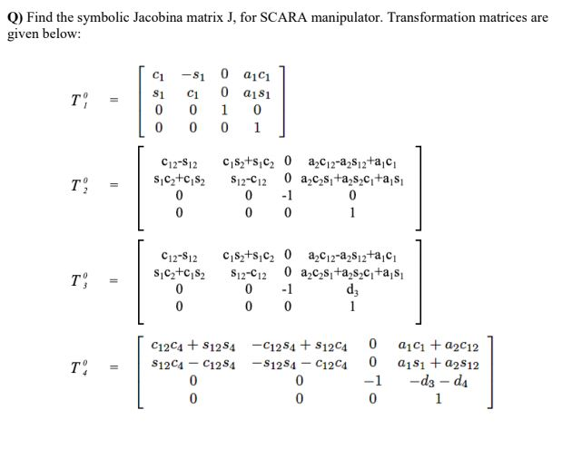 Solved Q) Find the symbolic Jacobina matrix J, for SCARA | Chegg.com