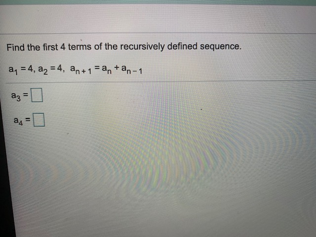 Solved Find the first 4 terms of the recursively defined | Chegg.com