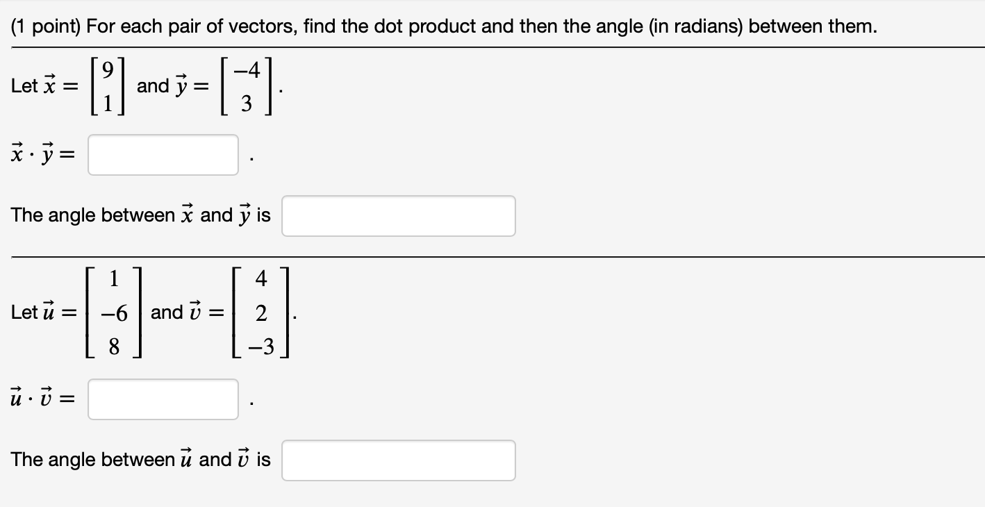 Solved (1 point) For each pair of vectors, find the dot | Chegg.com