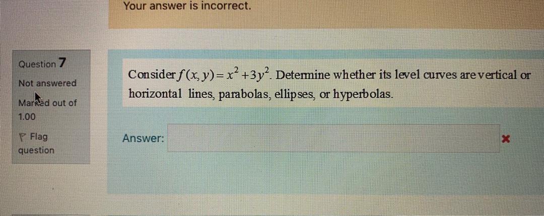Solved Your answer is incorrect. Question 7 Not answered | Chegg.com