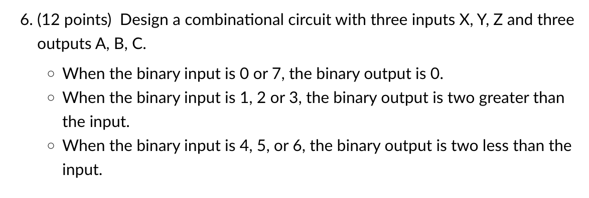 Solved 6. (12 points) Design a combinational circuit with | Chegg.com