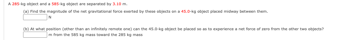 Solved A 285−kg object and a 585−kg object are separated by | Chegg.com