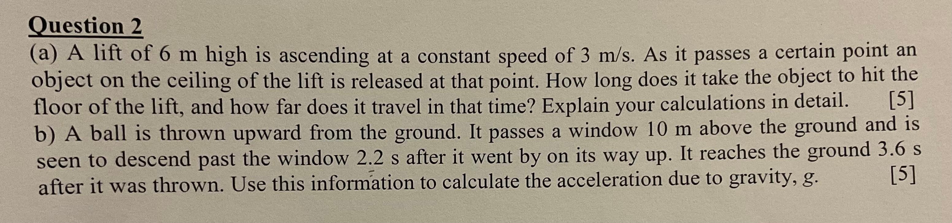 Solved Question 2 (a) A lift of 6 m high is ascending at a | Chegg.com