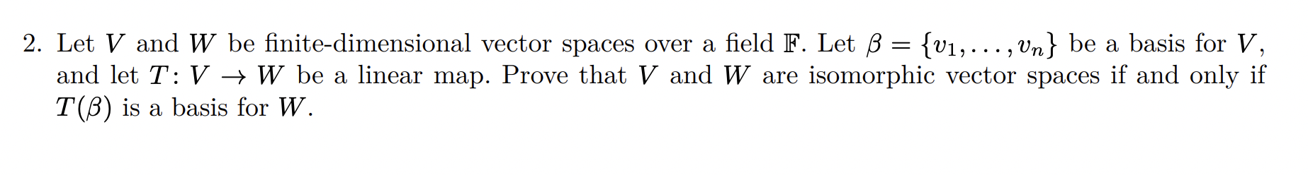 Solved = 2. Let V and W be finite-dimensional vector spaces | Chegg.com