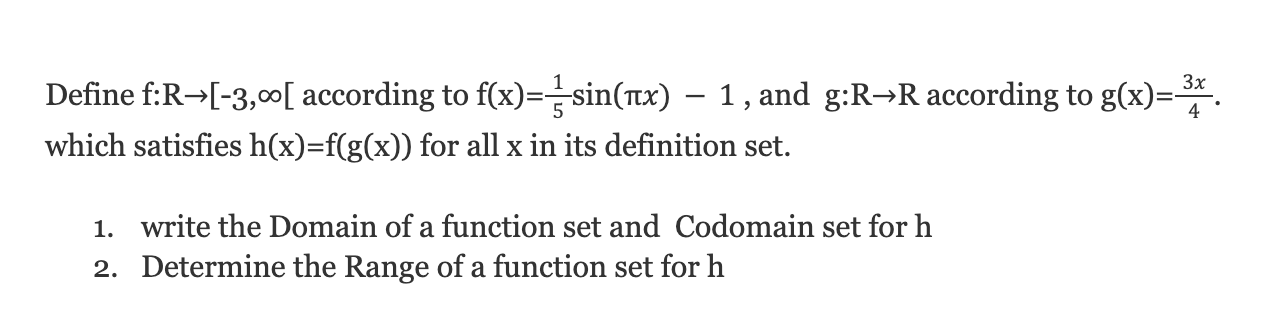 Solved Define f:R→[−3,∞[ according to f(x)=51sin(πx)−1, and | Chegg.com