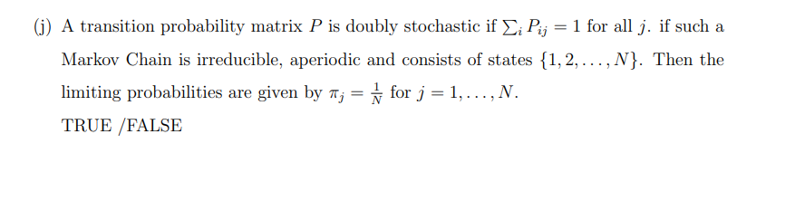 Solved (j) A transition probability matrix P is doubly | Chegg.com