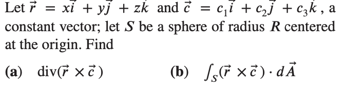Solved Let 7 = xi + yj + zk and c = ci + caj + czk , a | Chegg.com