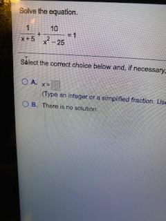 Solved Solve the equation 1 *+5 x -25 10 - 1 Select the | Chegg.com
