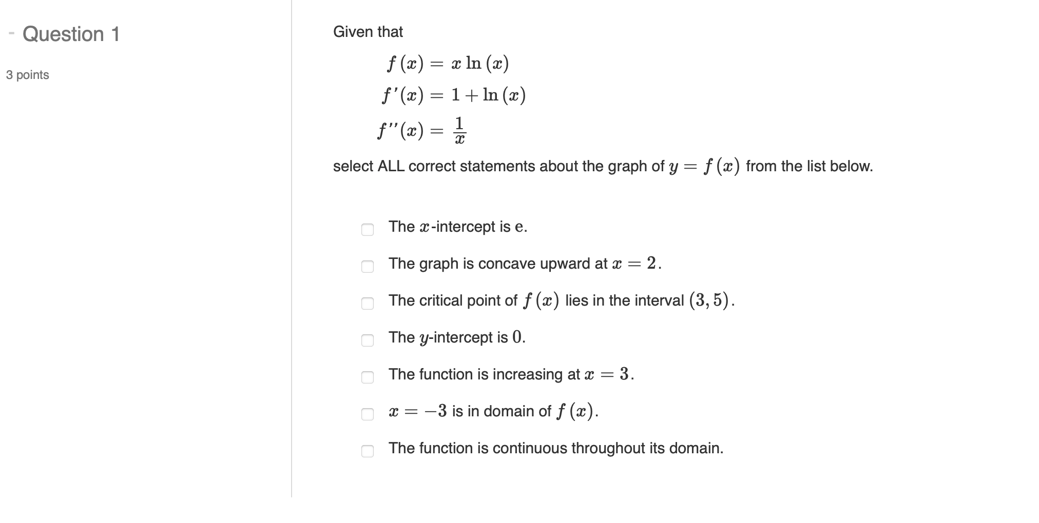 Solved Given that f(x)f′(x)f′′(x)=xln(x)=1+ln(x)=x1 select | Chegg.com