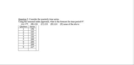 Solved Questions. Consider the quarterly time series. Using | Chegg.com
