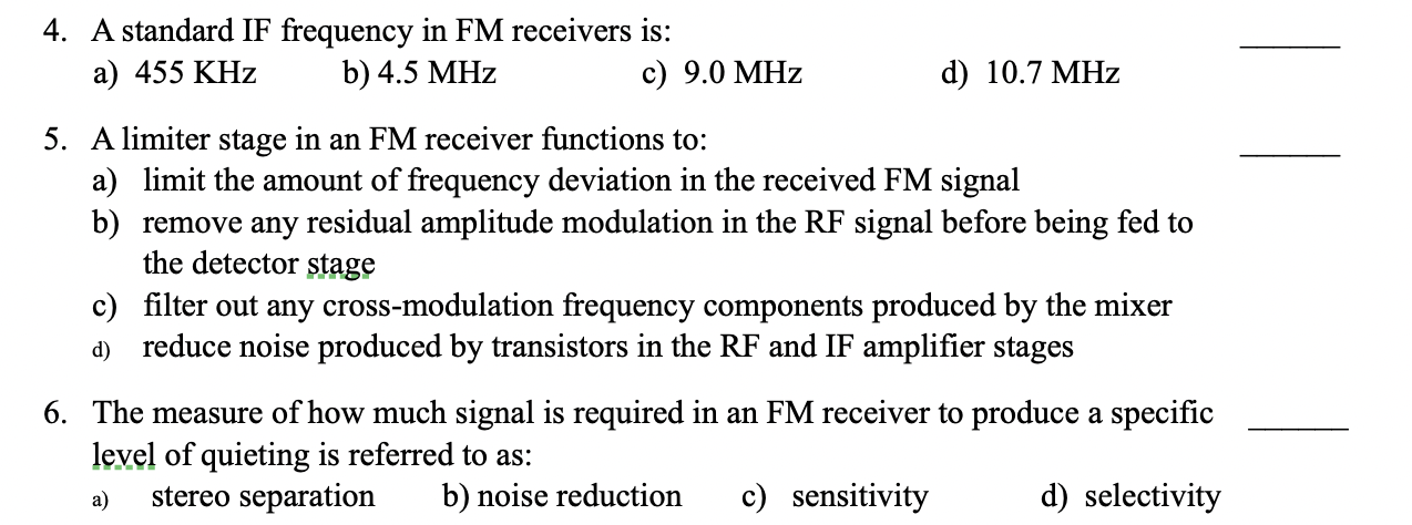 Solved 4. A standard IF frequency in FM receivers is: a) 455 | Chegg.com