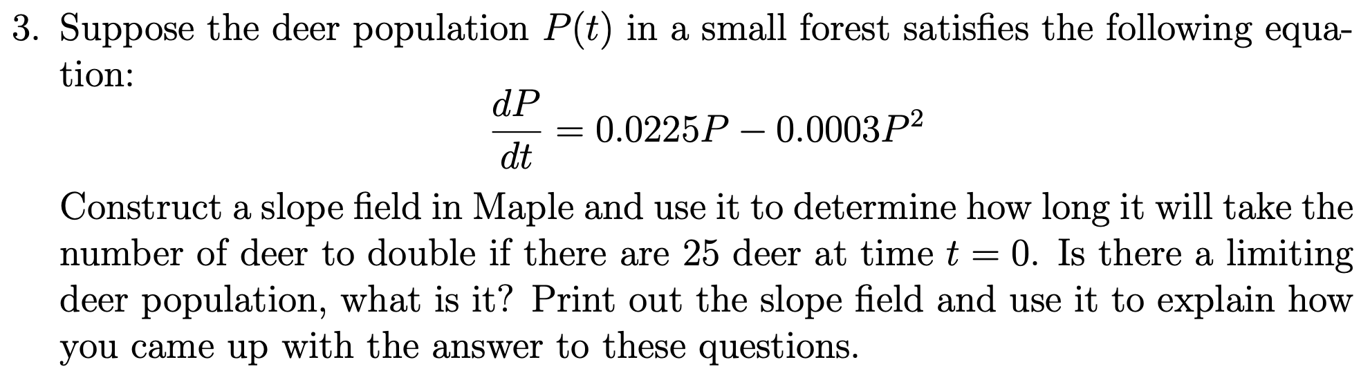 Solved 3. Suppose the deer population P(t) in a small forest | Chegg.com