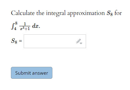 Solved Calculate the integral approximation S8 for | Chegg.com