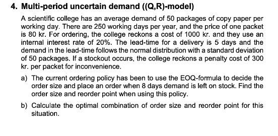 Solved 4. Multi-period uncertain demand ((Q,R)-model) A | Chegg.com