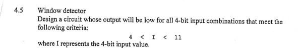 Solved 4.5 Window detector Design a circuit whose output | Chegg.com
