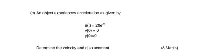 Solved C An Object Experiences Acceleration As Given By