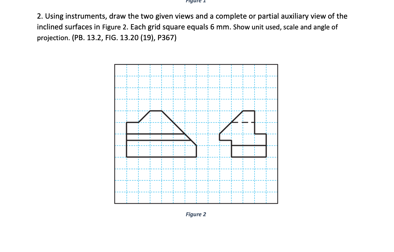 Solved 2. Using instruments, draw the two given views and a | Chegg.com