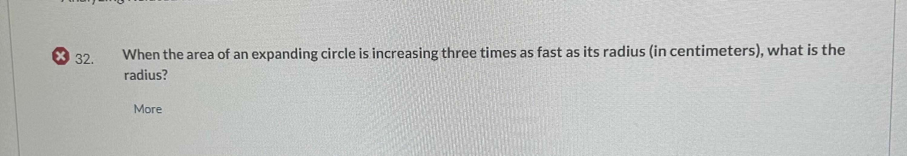 Solved 32. When the area of an expanding circle is | Chegg.com
