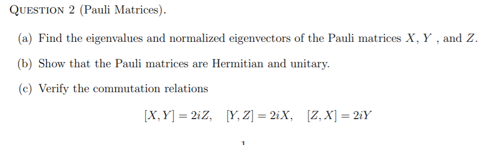 Solved QUESTION 2 (Pauli Matrices). (a) Find the eigenvalues | Chegg.com