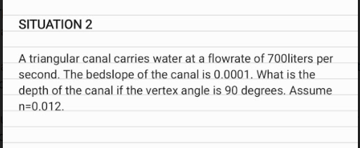 Solved SITUATION 2 A triangular canal carries water at a | Chegg.com