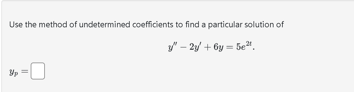 Solved Use the method of ﻿undetermined coefficients to ﻿find | Chegg.com