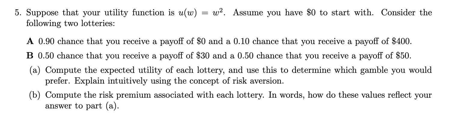 Solved 5 ﻿suppose That Your Utility Function Is