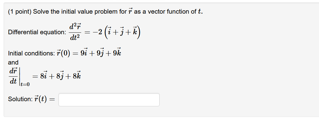 Solved (1 point) Solve the initial value problem for r as a | Chegg.com