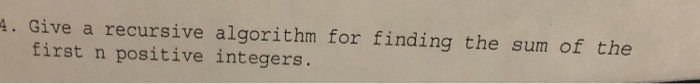 Solved 4 Give A Recursive Algorithm For Finding The Sum Of