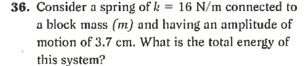 Solved 36. Consider a spring of k=16 N/m connected to a | Chegg.com