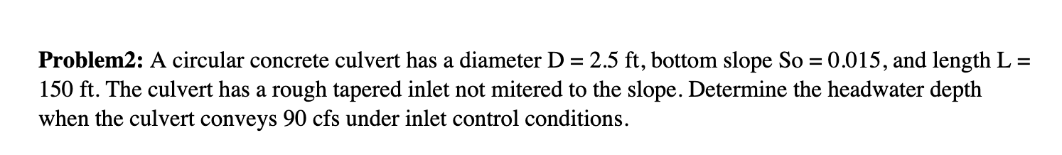 Solved Problem2: A circular concrete culvert has a diameter | Chegg.com