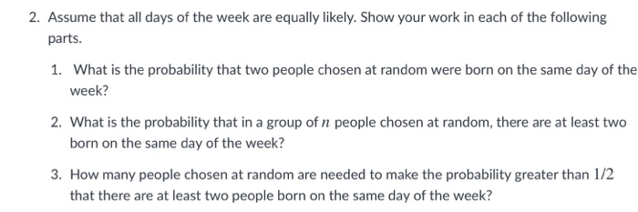 Solved 2. Assume that all days of the week are equally | Chegg.com