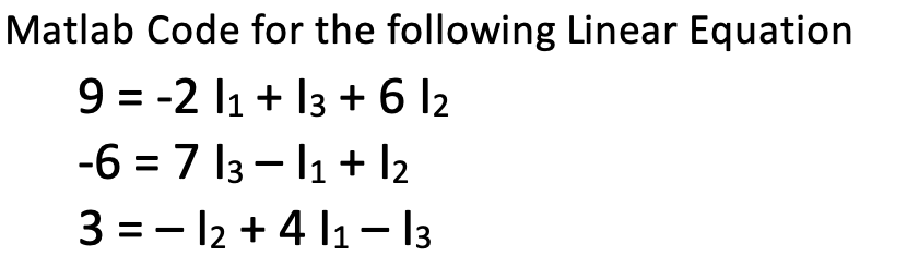 Solved Matlab Code for the following Linear Equation 9 = -2 | Chegg.com