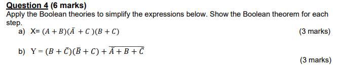 Solved Question 4 (6 marks) Apply the Boolean theories to | Chegg.com Solved Question 4 (6 marks) Apply the Boolean theories to | Chegg.com