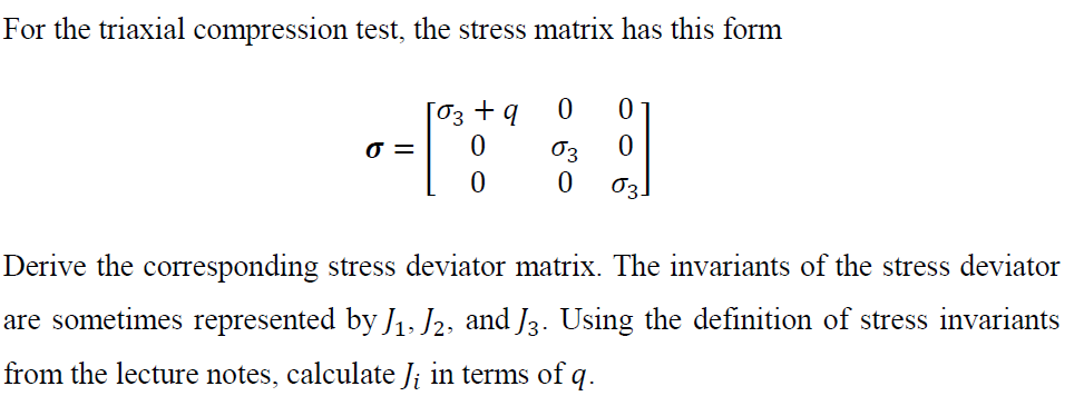 Solved For the triaxial compression test, the stress matrix | Chegg.com