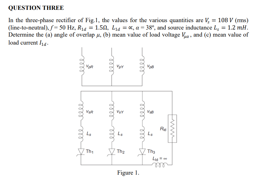 Solved QUESTION THREEIn ﻿the three-phase rectifier of | Chegg.com