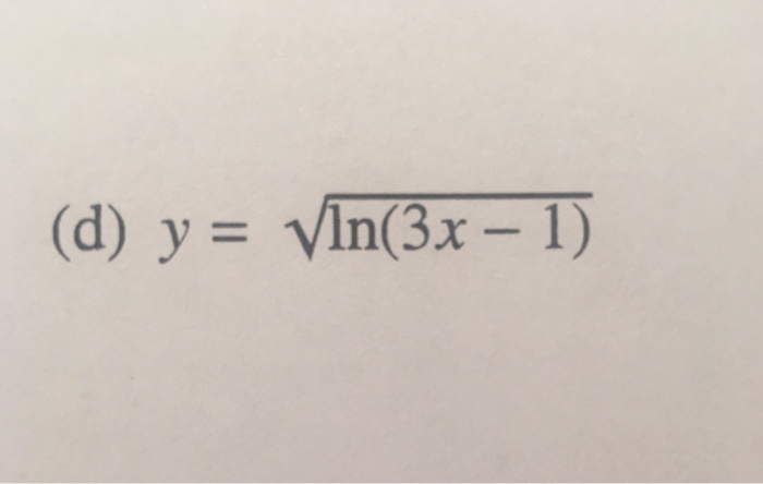 Solved Find the derivative y = Squareroot ln (3x - 1) | Chegg.com