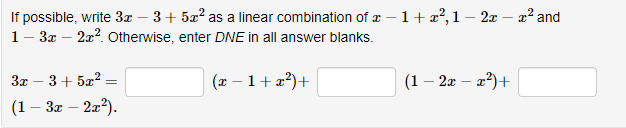 Solved If possible, write 3x−3+5x2 as a linear combination | Chegg.com