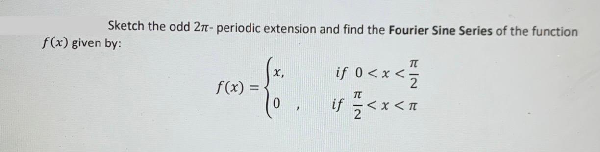 Solved Sketch the odd 2π-periodic extension and find the | Chegg.com