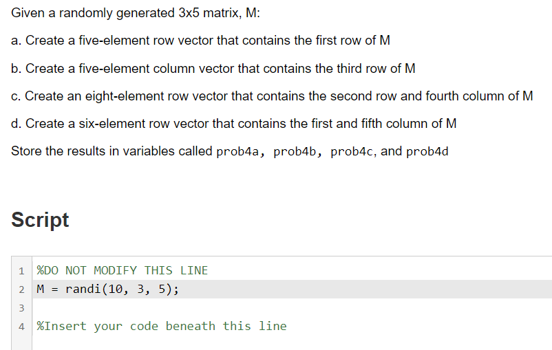 Solved Given a randomly generated 3x5 matrix, M: a. Create a | Chegg.com